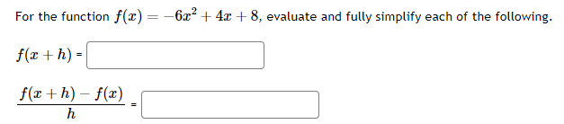 Solved For the function f(x)=−6x2+4x+8, evaluate and fully | Chegg.com