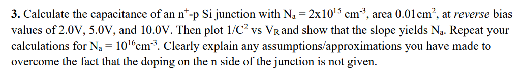 Solved 3. Calculate the capacitance of an n+−p Si junction | Chegg.com
