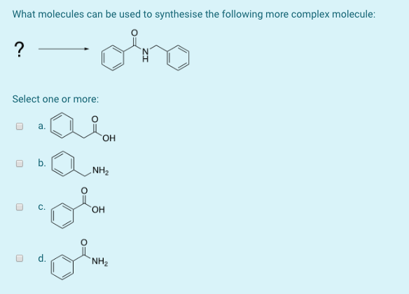 Solved What molecules can be used to synthesise the | Chegg.com