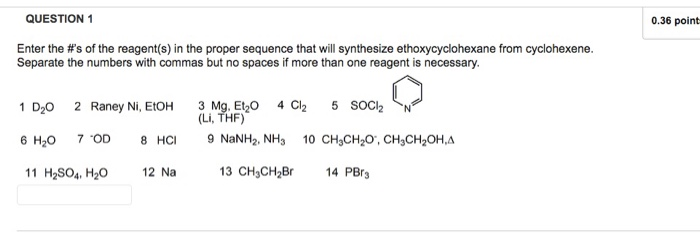 Solved QUESTION 1 0.36 point Enter the #'s of the reagent(s) | Chegg.com