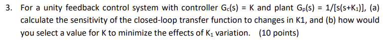 Solved For a unity feedback control system with controller | Chegg.com