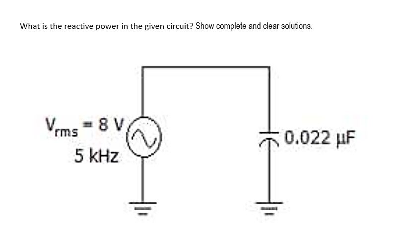 Solved What is the reactive power in the given circuit? Show | Chegg.com