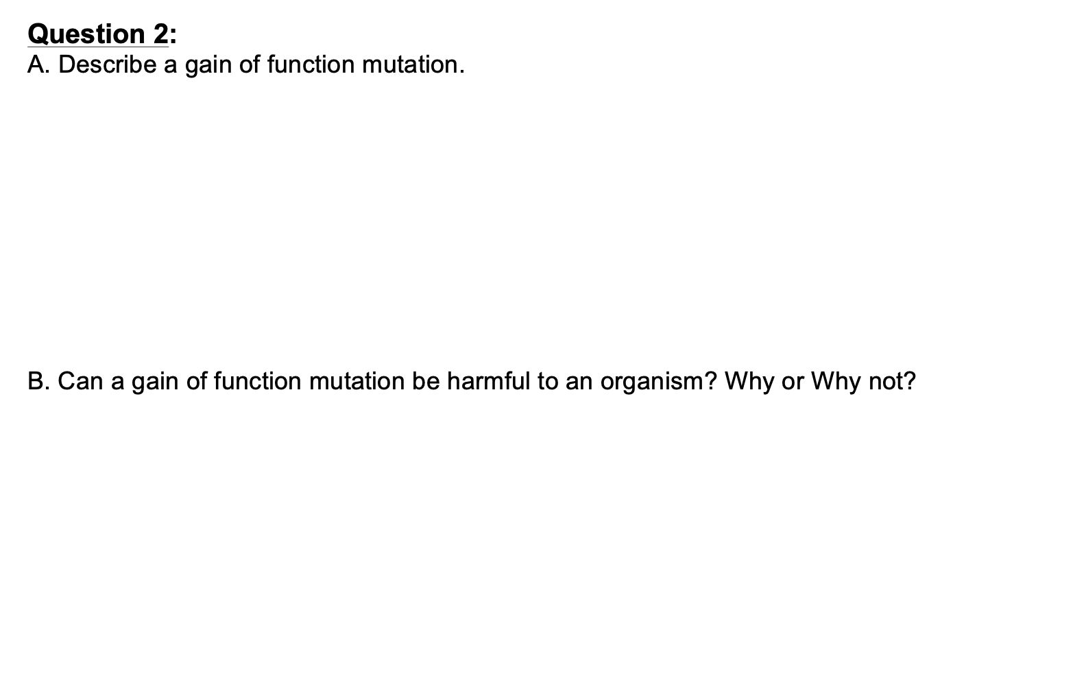 Solved Question 2: A. Describe a gain of function mutation. | Chegg.com