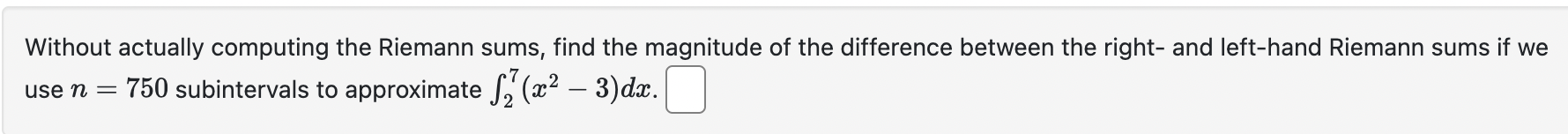 Solved Without actually computing the Riemann sums, find the | Chegg.com