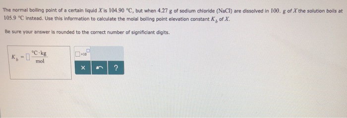 Solved The normal boiling point of a certain liquid X is | Chegg.com