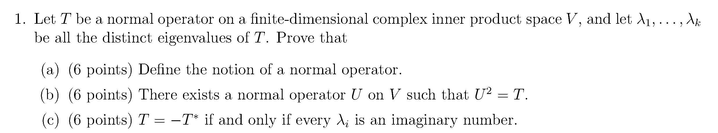 Solved 1. Let T be a normal operator on a finite-dimensional | Chegg.com