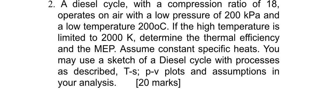 Solved 2. A diesel cycle, with a compression ratio of 18 , | Chegg.com