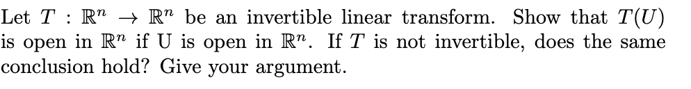 Solved Let T:Rn→Rn be an invertible linear transform. Show | Chegg.com