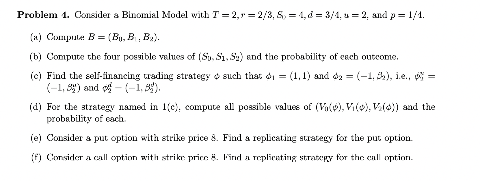 Solved Problem 4. Consider a Binomial Model with | Chegg.com