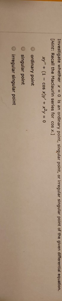 Solved Investigate whether x 0 is an ordinary point, | Chegg.com