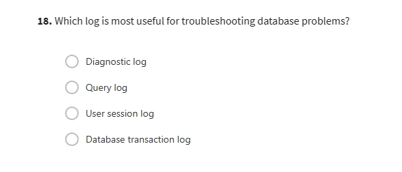 Solved Which log is most useful for troubleshooting database | Chegg.com