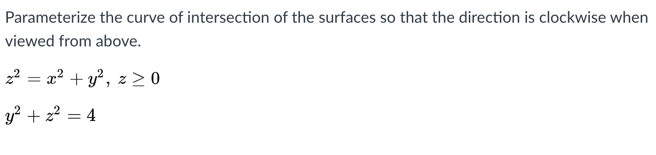 Solved Parameterize the curve of intersection of the | Chegg.com