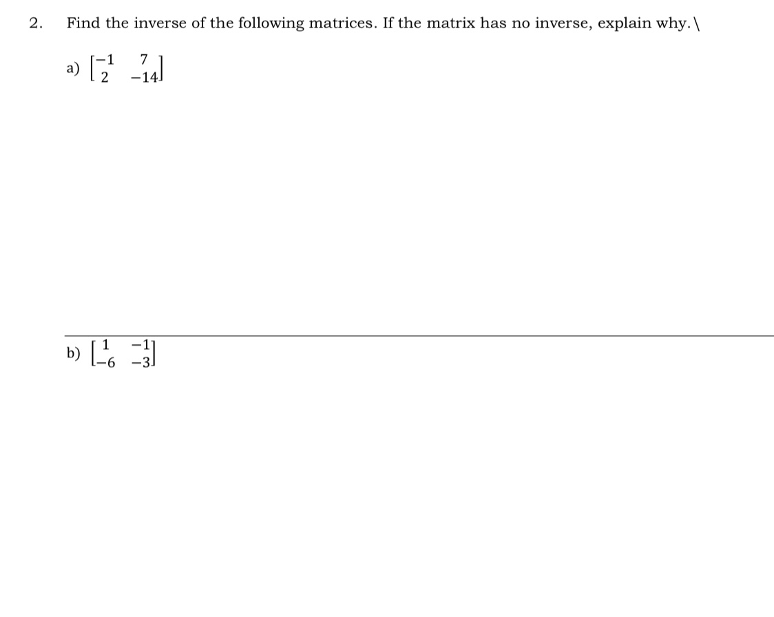 Solved Find the inverse of the following matrices. If the | Chegg.com