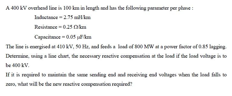 Solved A 400 kV overhead line is 100 km in length and has | Chegg.com