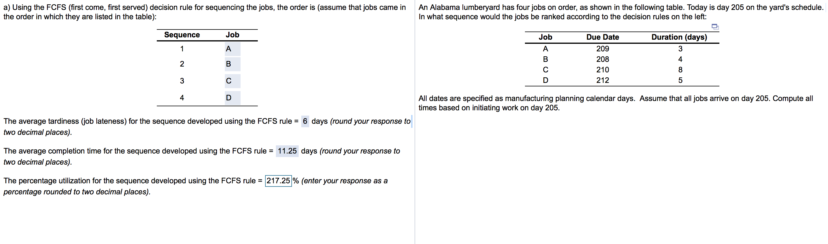 Solved a) Using the FCFS (first come, first served) decision | Chegg.com