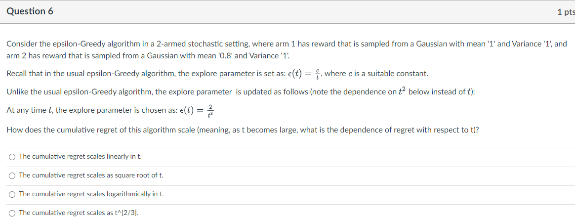 Solved Consider the epsilon-Greedy algorithm in a 2-armed | Chegg.com