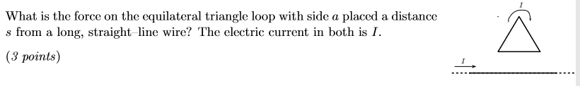 Solved What is the force on the equilateral triangle loop | Chegg.com