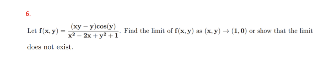 Solved 0. Let f(x,y)=x2−2x+y2+1(xy−y)cos(y). Find the limit | Chegg.com