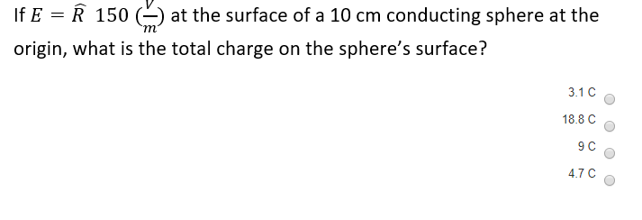 Solved If E = R the surface of a 10 cm conducting sphere at | Chegg.com