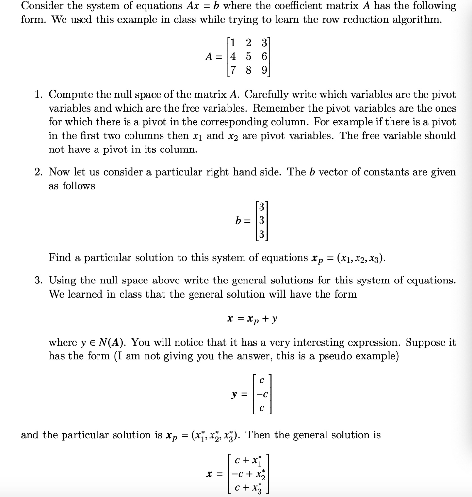 Solved Consider the system of equations Ax = b where the | Chegg.com