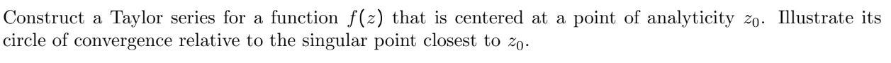 Solved Construct a Taylor series for a function f(z) that is | Chegg.com