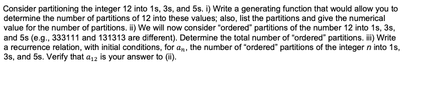 Solved Consider partitioning the integer 12 into 1 s,3 s, | Chegg.com