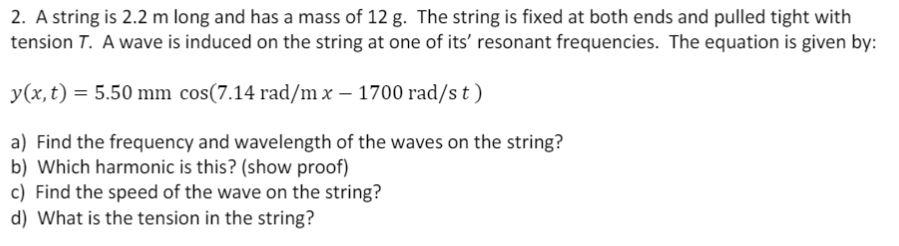 Solved A string is 2.2 m long and has a mass of 12 g. The | Chegg.com