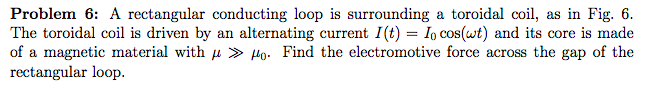 Solved Problem 6: A rectangular conducting loop is | Chegg.com