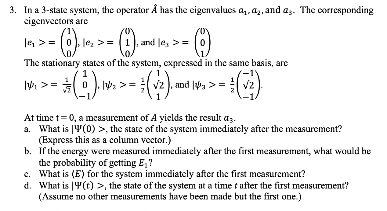 Solved In a 3 -state system, the operator A^ has the | Chegg.com