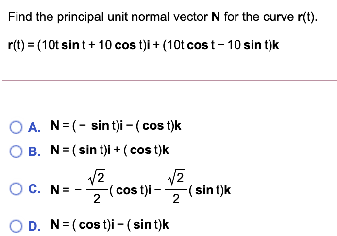 Solved Find the principal unit normal vector N for the curve | Chegg.com