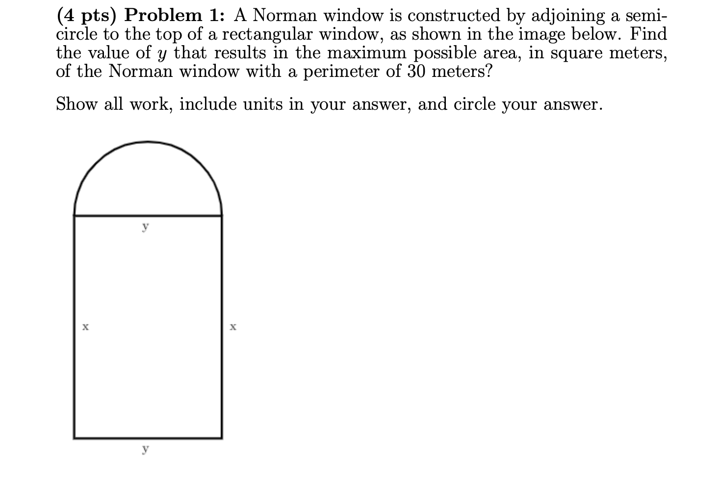 Solved (4 pts) Problem 1: A Norman window is constructed by | Chegg.com