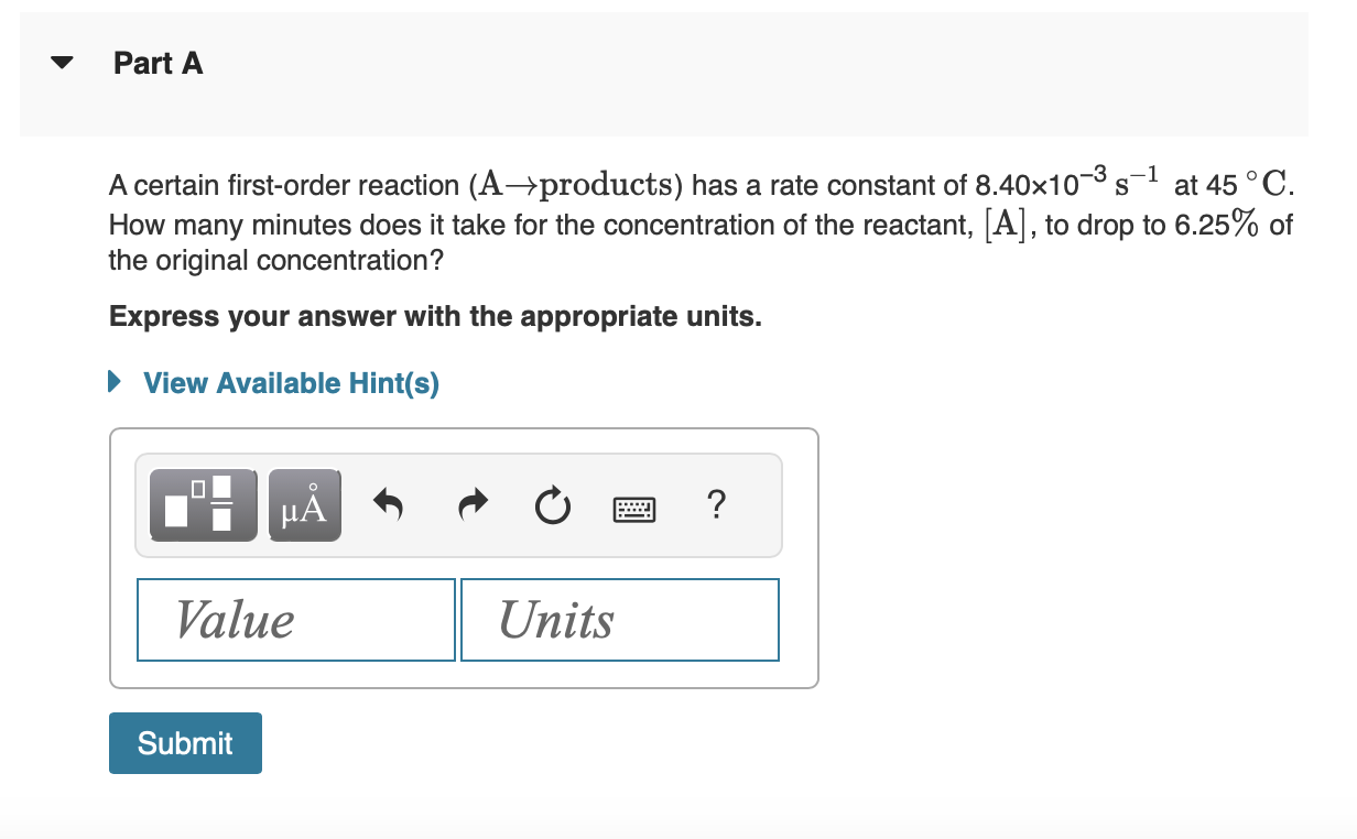 Solved A certain first-order reaction ( A→ products) has a | Chegg.com