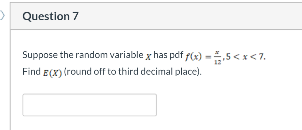 Solved Question 7 Suppose the random variable x has pdf f(x) | Chegg.com
