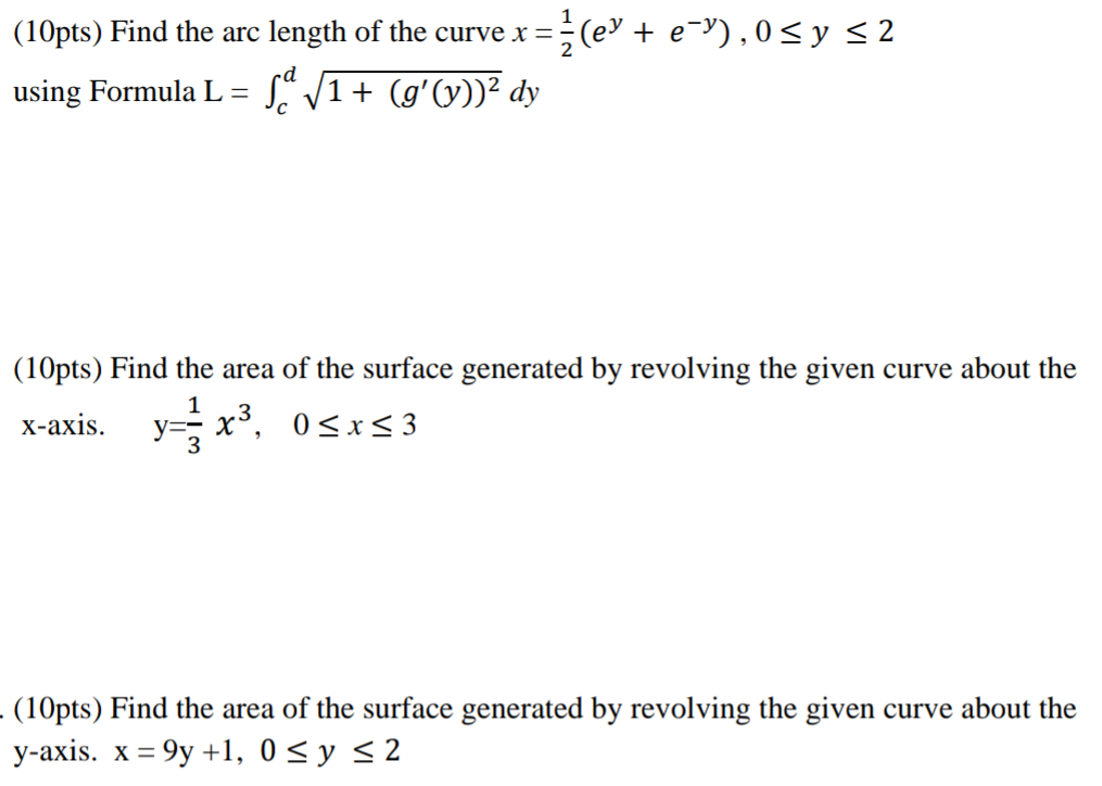 Solved (10pts) Find the arc length of the curve x = -(ey + | Chegg.com