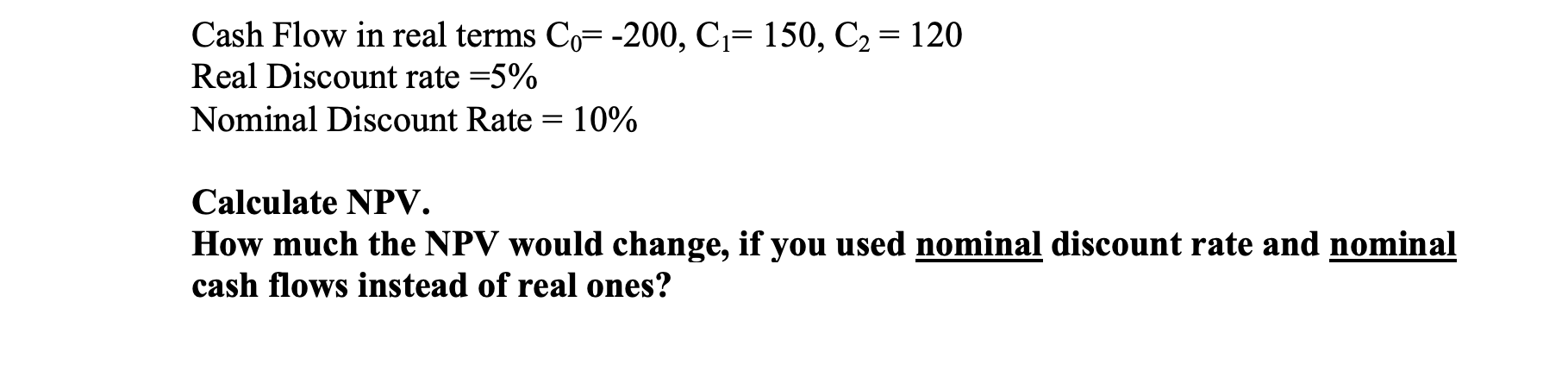 Cash Flow in real terms Co=-200, C1= 150, C2 = 120 | Chegg.com