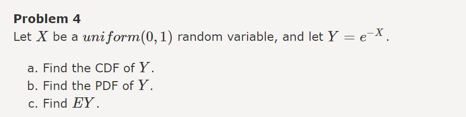 Solved Problem 4 Let X be a uniform (0,1) random variable, | Chegg.com