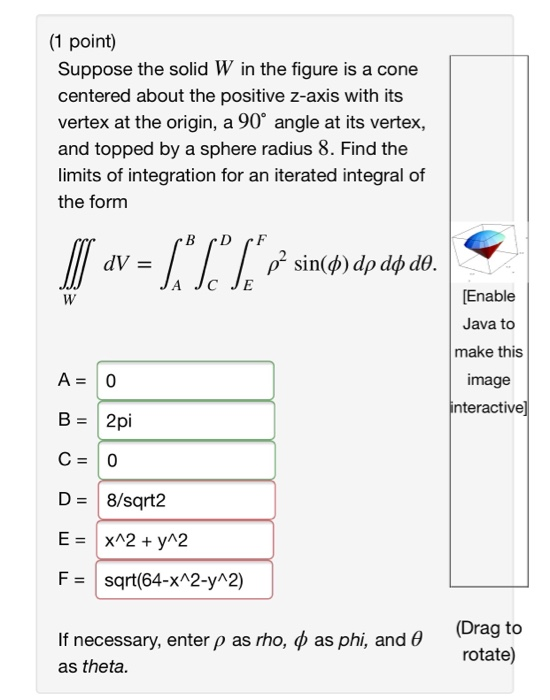 Solved (1 point) Suppose the solid W in the figure is a cone | Chegg.com