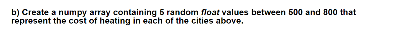 Solved In python: Complete the following using numpy. Do not | Chegg.com