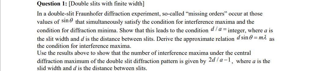 Solved Question 1: [Double slits with finite width] In a | Chegg.com