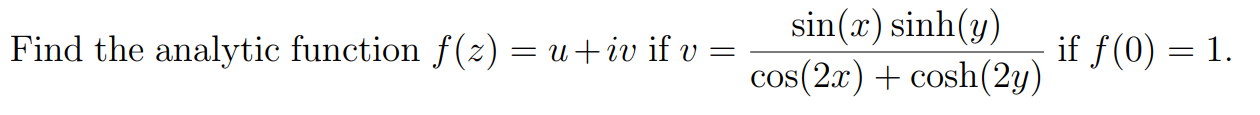 Solved Find the analytic function f(z)=u+iv if | Chegg.com