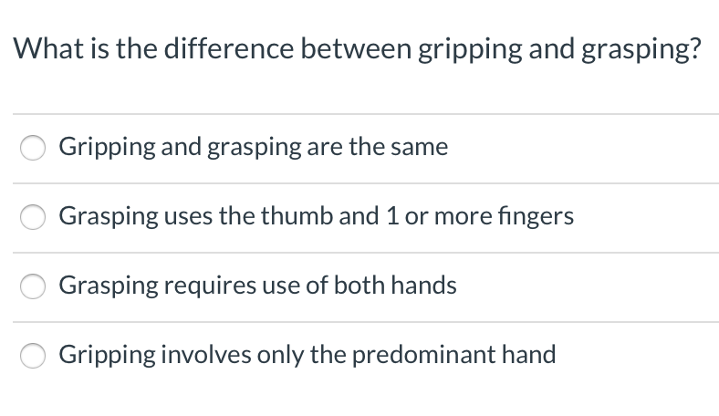 Solved What is the difference between gripping and grasping? | Chegg.com