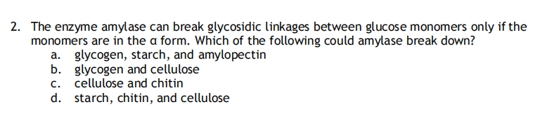 Solved 2. The enzyme amylase can break glycosidic linkages | Chegg.com