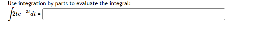 Solved Use integration by parts to evaluate the integral: | Chegg.com