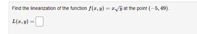 Solved Find the linearization of the function f(x,y)=xy at | Chegg.com