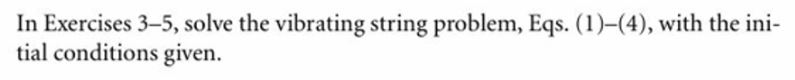 Solved In Exercises 3–5, solve the vibrating string problem, | Chegg.com