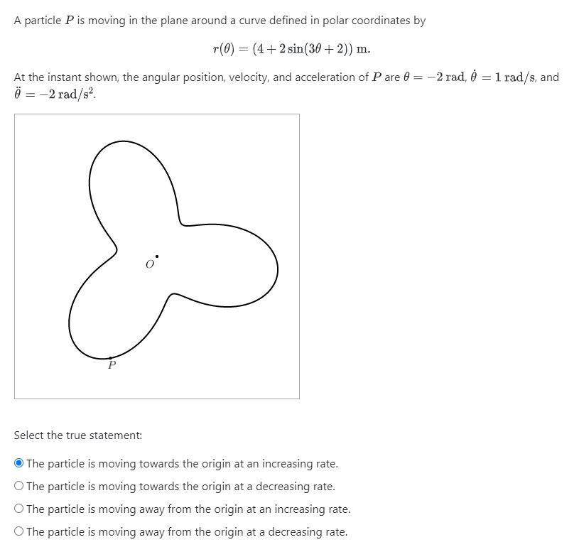 Solved A particle P is moving in the plane around a curve | Chegg.com