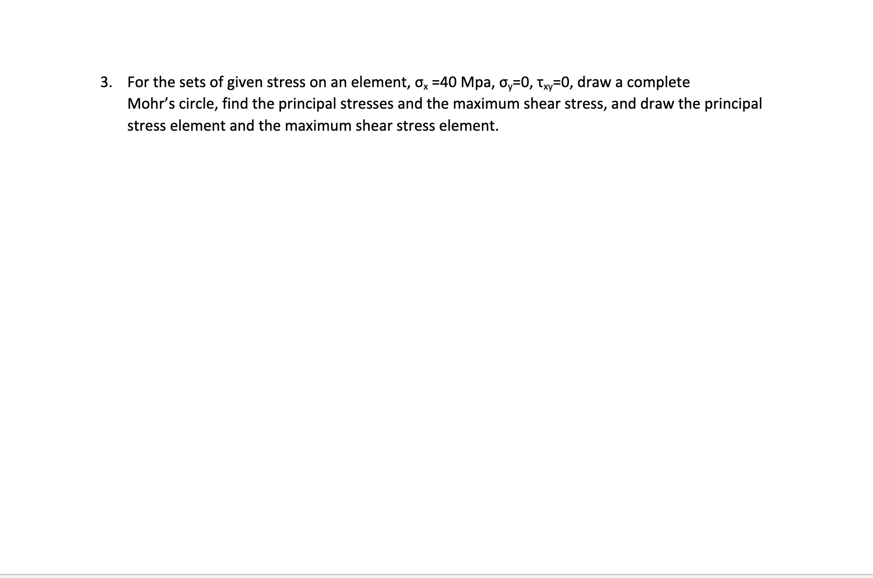 Solved For the sets of given stress on an element, \sigma | Chegg.com