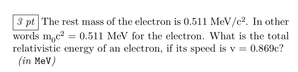 Solved 3 ptThe rest mass of the electron is 0.511 MeV/c2. In | Chegg.com