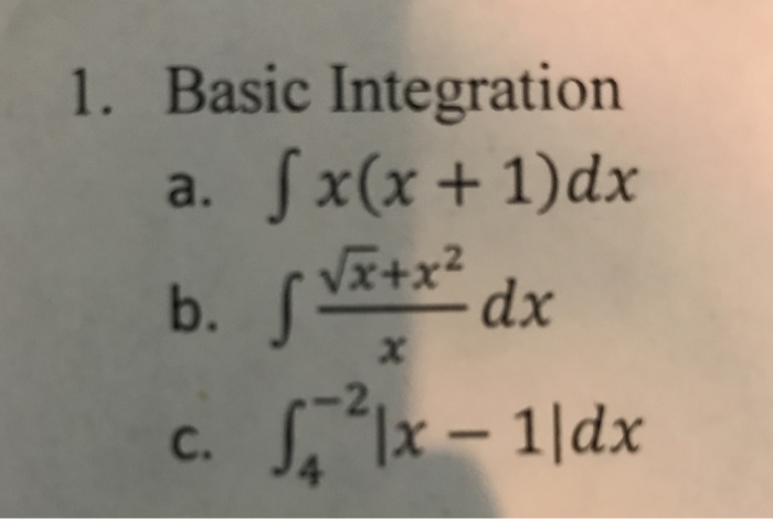 Solved Basic Integration a. integral x(x + 1)dx b. | Chegg.com
