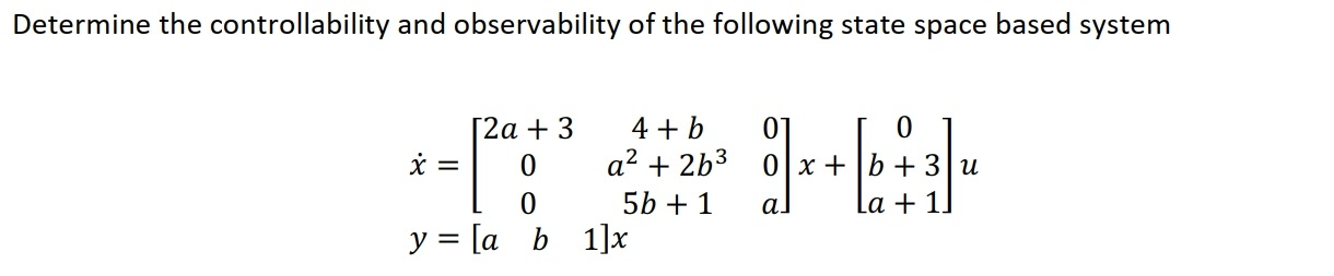 Solved Determine the controllability and observability of | Chegg.com